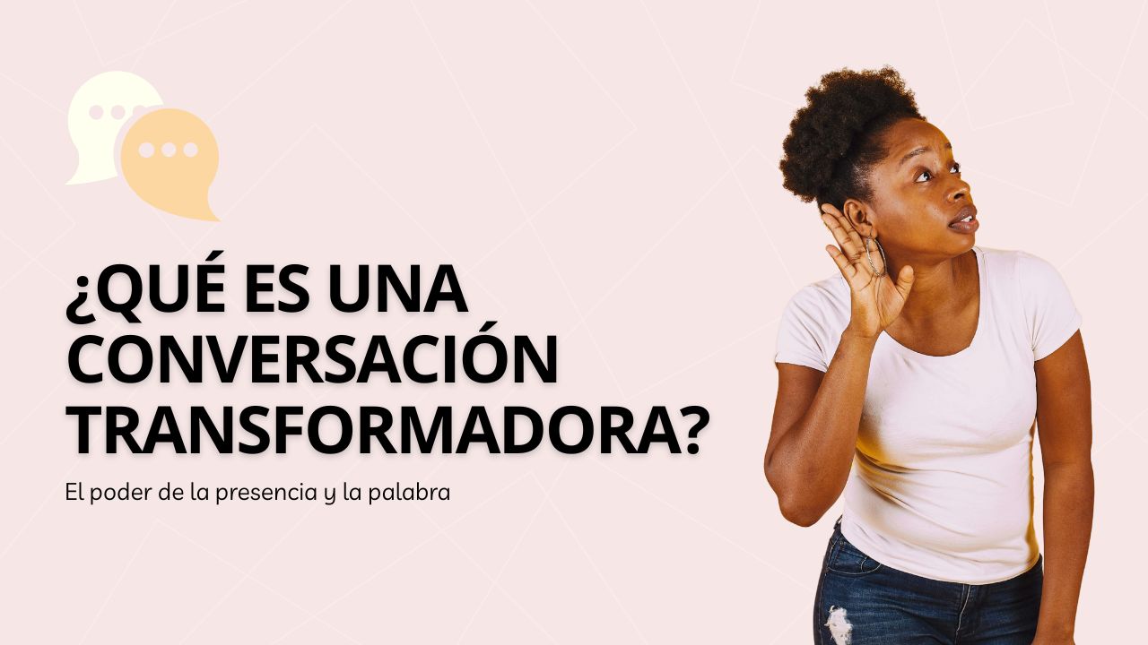 ¿Qué es una conversación transformadora? - Sindy Barreto